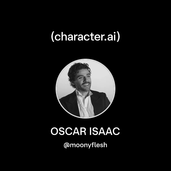 Chat with OSCAR ISAAC | character.ai | AI Chat, Reimagined–Your Words ...