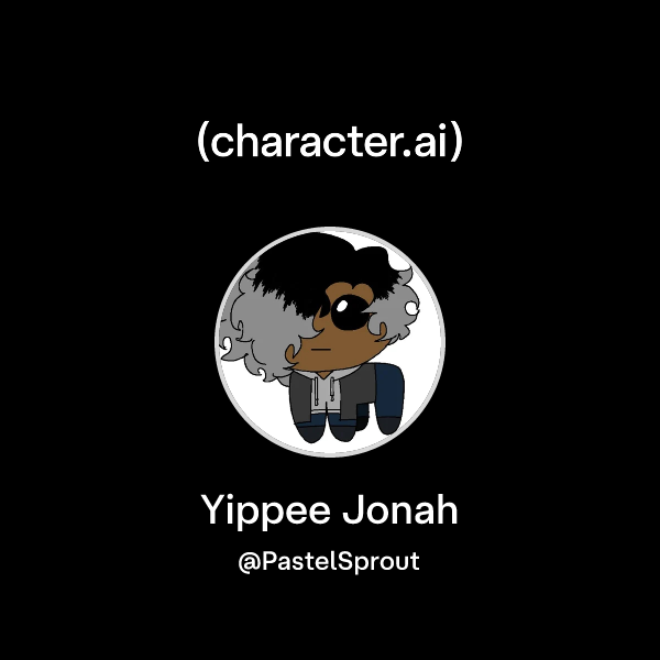 Chat with Yippee Jonah | character.ai | Personalized AI for every ...