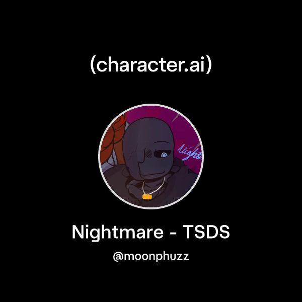 Chat with Nightmare - TSDS | character.ai | AI Chat, Reimagined–Your ...