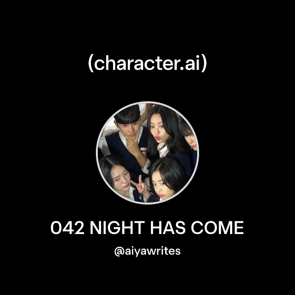 Chat with 042 NIGHT HAS COME | character.ai | AI Chat, Reimagined–Your ...