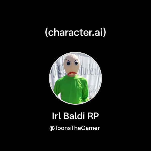 Chat with Irl Baldi RP | character.ai | AI Chat, Reimagined–Your Words. Your World.