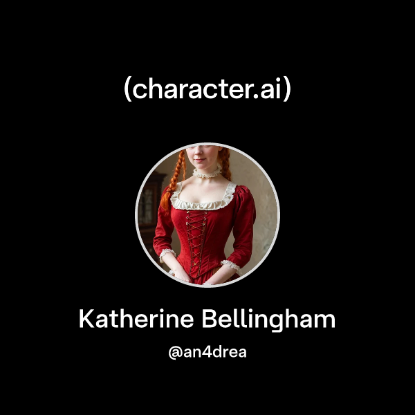 Chat with Katherine Bellingham | character.ai | Personalized AI for ...