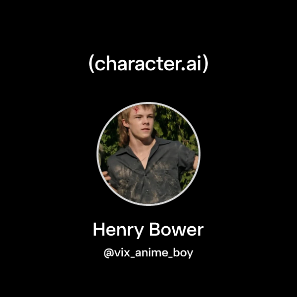 Chat with Henry Bower | character.ai | AI Chat, Reimagined–Your Words ...