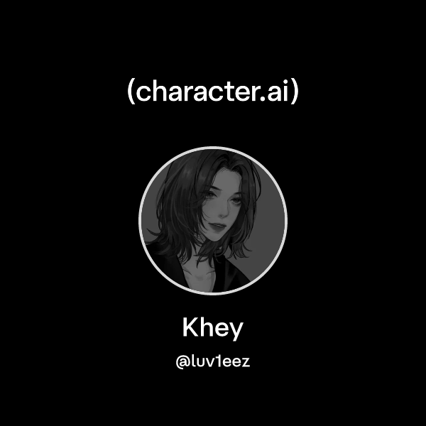Chat with Khey | character.ai | AI Chat, Reimagined–Your Words. Your World.