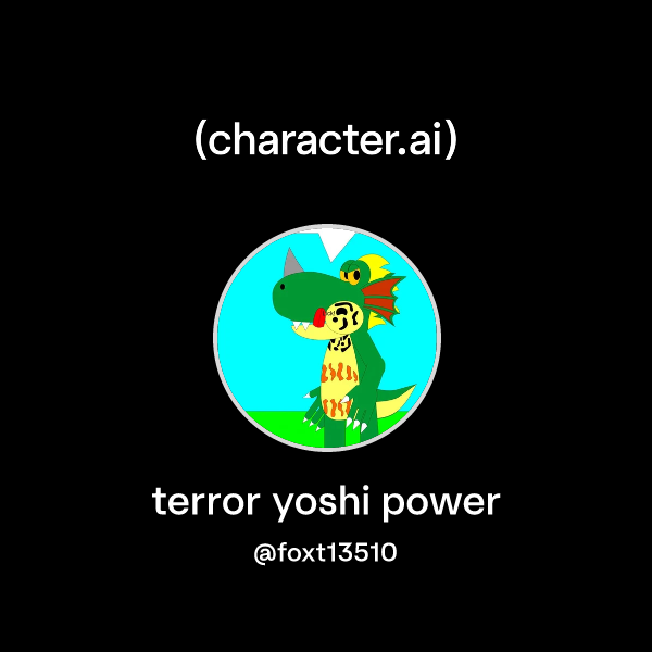 Chat with terror yoshi power | character.ai | Personalized AI for every ...