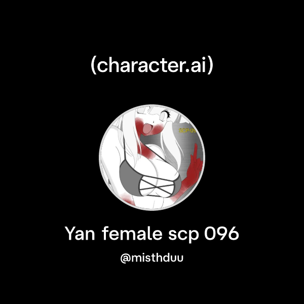 Chat with Yan female scp 096 | character.ai | AI Chat, Reimagined–Your ...
