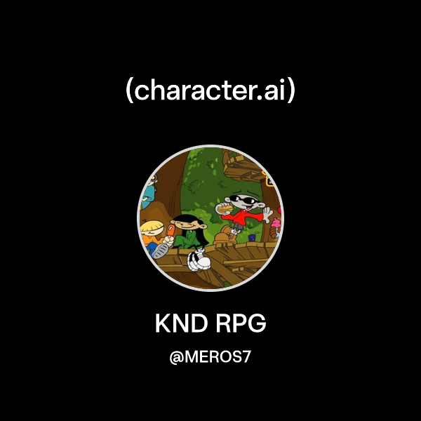 Chat with KND RPG | character.ai | AI Chat, Reimagined–Your Words. Your World.
