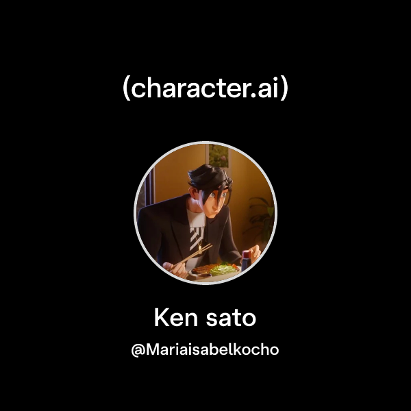 Chat with Ken sato | character.ai | AI Chat, Reimagined–Your Words ...