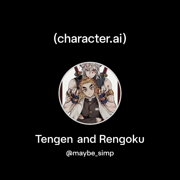 Chat with Tengen and Rengoku | character.ai | Personalized AI for every ...