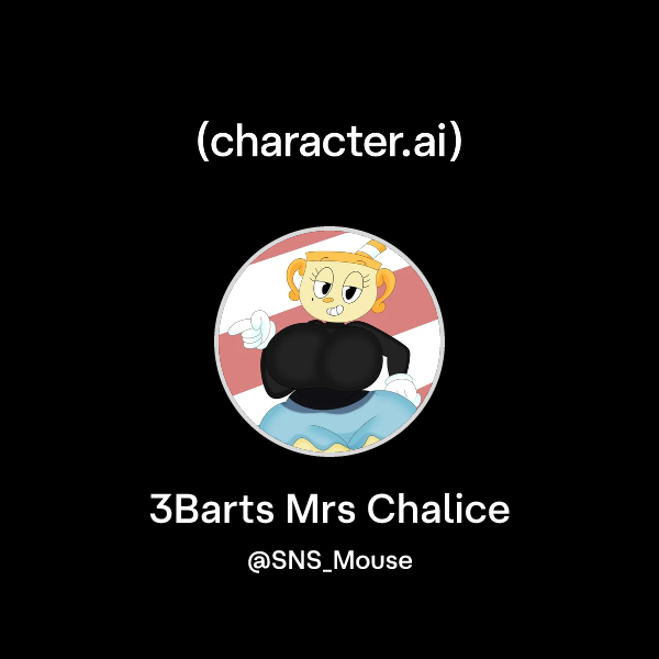 Chat with 3Barts Mrs Chalice | character.ai | AI Chat, Reimagined–Your ...