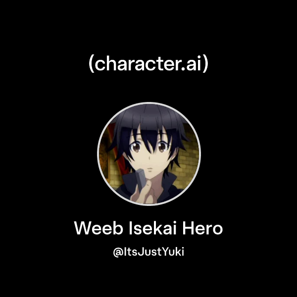 Chat with Weeb Isekai Hero | character.ai | AI Chat, Reimagined–Your ...