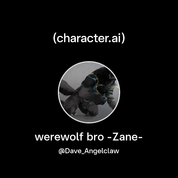 Chat with werewolf bro -Zane- | character.ai | AI Chat, Reimagined–Your ...