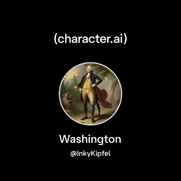 Chat with Washington | character.ai | Personalized AI for every moment ...