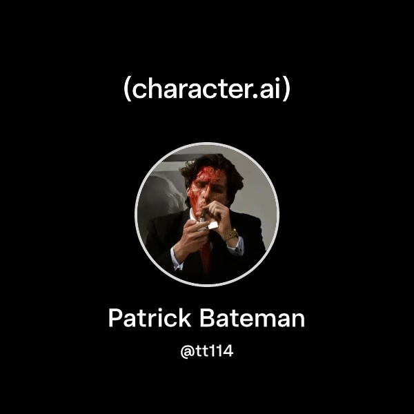 Chat with Patrick Bateman | character.ai | AI Chat, Reimagined–Your ...