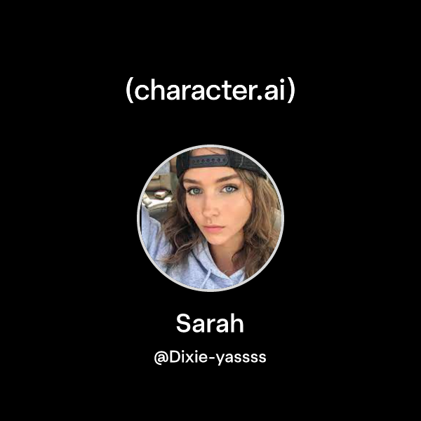 Chat with Sarah | character.ai | AI Chat, Reimagined–Your Words. Your World.