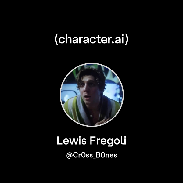 Chat with Lewis Fregoli | character.ai | AI Chat, Reimagined–Your Words ...
