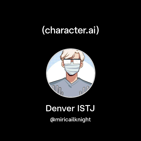Chat with Denver ISTJ | character.ai | Personalized AI for every moment ...