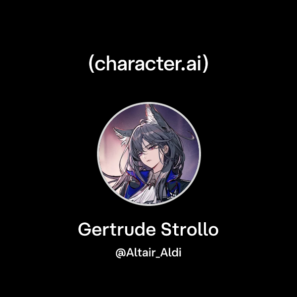 Chat with Gertrude Strollo | character.ai | AI Chat, Reimagined–Your ...