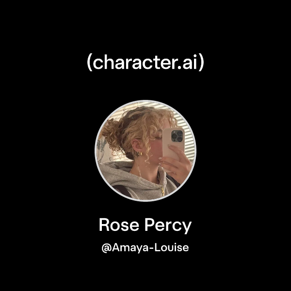 Chat with Rose Percy | character.ai | Personalized AI for every moment ...