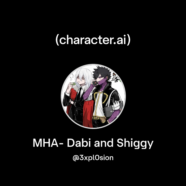 Chat with MHA- Dabi and Shiggy | character.ai | AI Chat, Reimagined–Your Words. Your World.