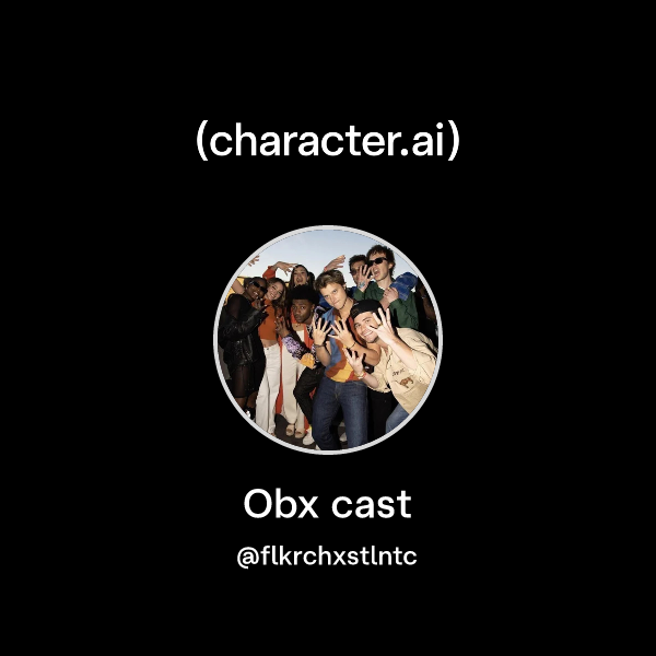 Chat with Obx cast | character.ai | AI Chat, Reimagined–Your Words ...