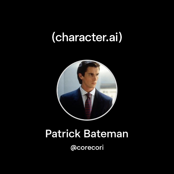 Chat with Patrick Bateman | character.ai | Personalized AI for every ...