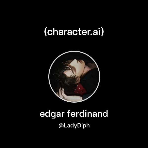 Chat with edgar ferdinand | character.ai | AI Chat, Reimagined–Your ...