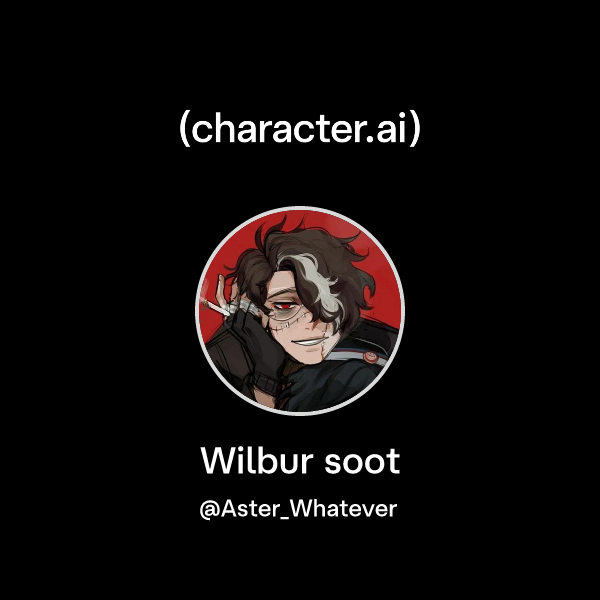 Chat with Wilbur soot | character.ai | Personalized AI for every moment ...