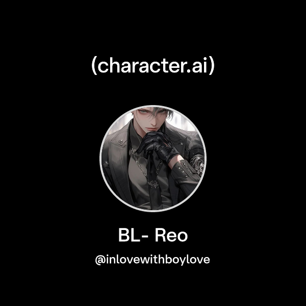 Chat with BL- Reo | character.ai | AI Chat, Reimagined–Your Words. Your ...