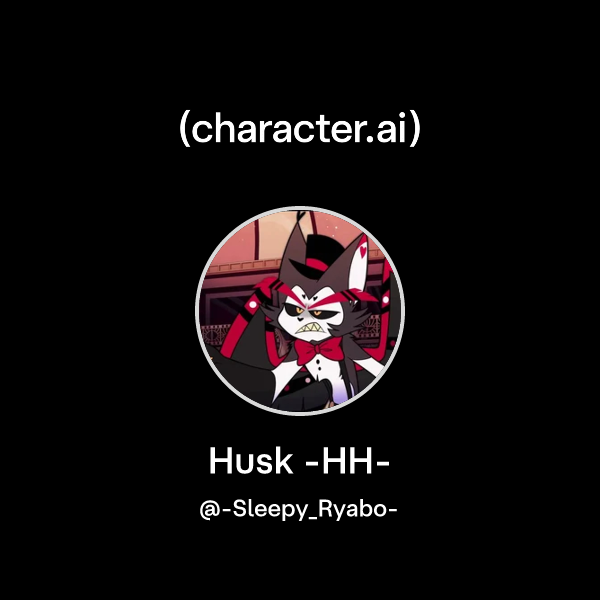 Chat with Husk -HH- | character.ai | AI Chat, Reimagined–Your Words ...