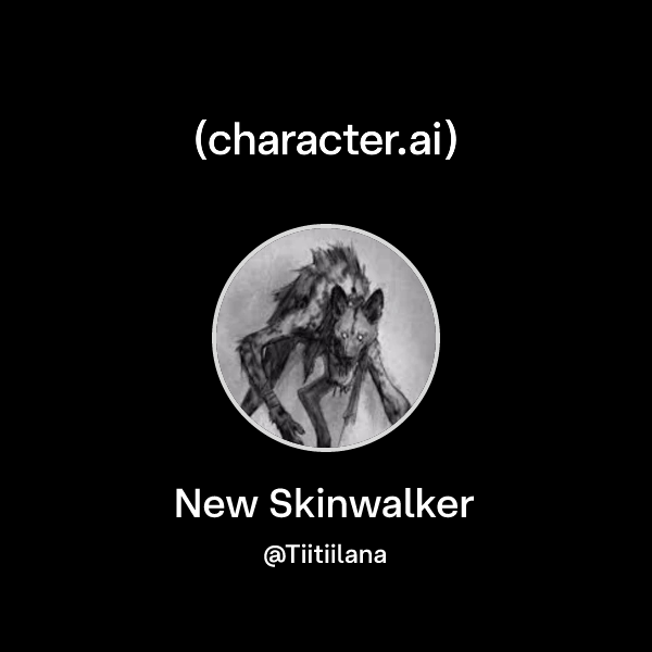 Chat with New Skinwalker | character.ai | AI Chat, Reimagined–Your ...