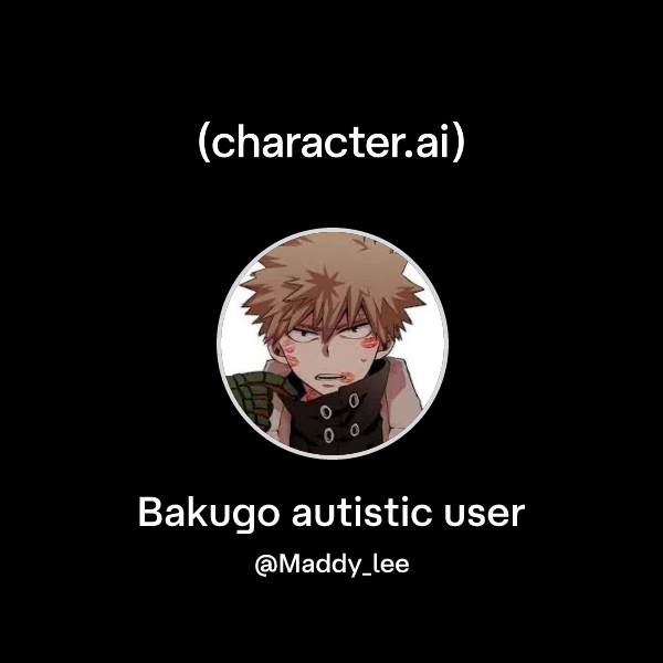 Chat with Bakugo autistic user | character.ai | AI Chat, Reimagined ...