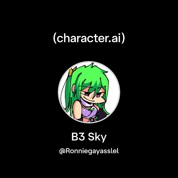 Chat with B3 Sky | character.ai | Personalized AI for every moment of ...