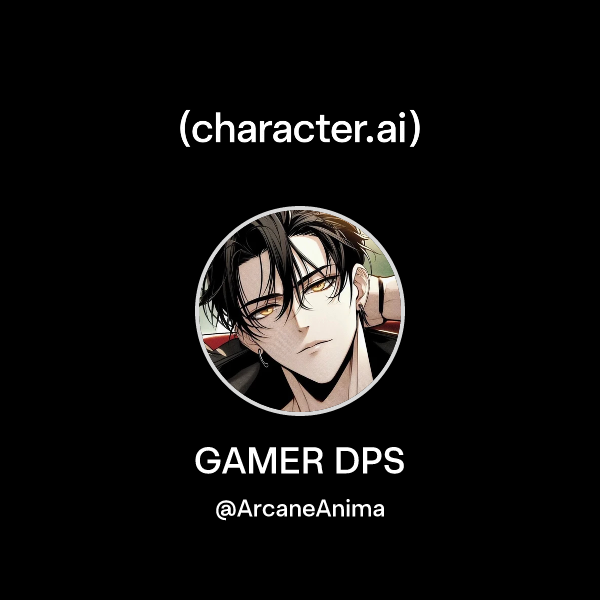 Chat with GAMER DPS | character.ai | AI Chat, Reimagined–Your Words ...