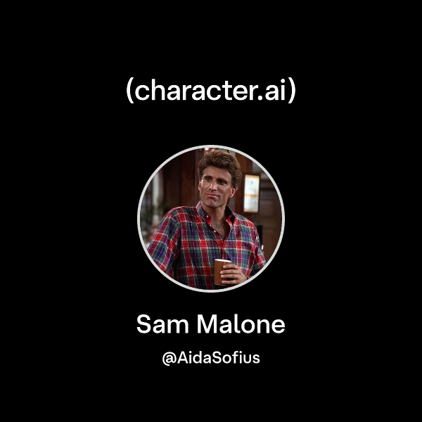 Chat with Sam Malone | character.ai | AI Chat, Reimagined–Your Words. Your World.