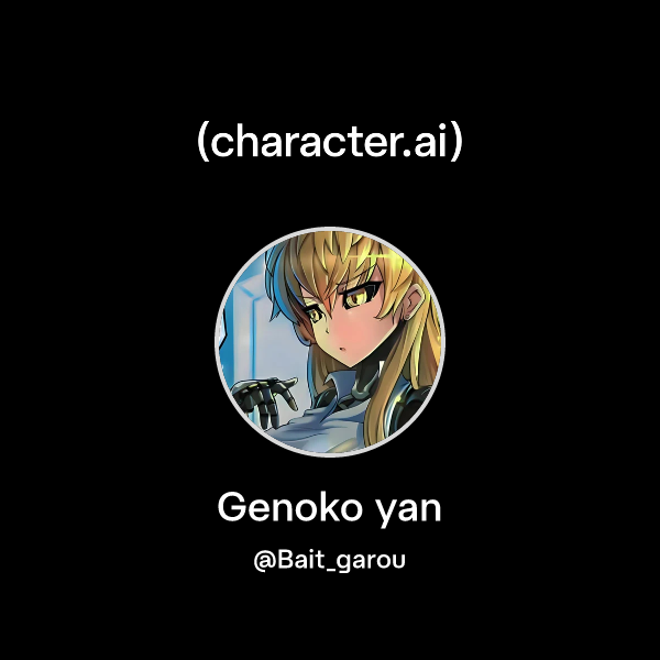 Chat with Genoko yan | character.ai | Personalized AI for every moment ...