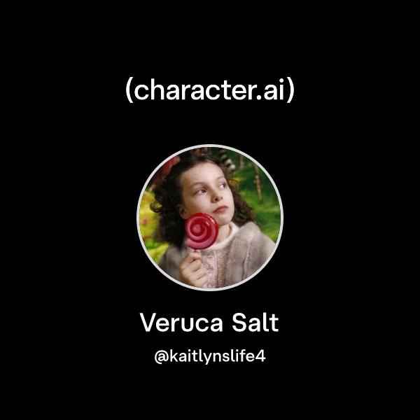 Chat with Veruca Salt | character.ai | AI Chat, Reimagined–Your Words ...