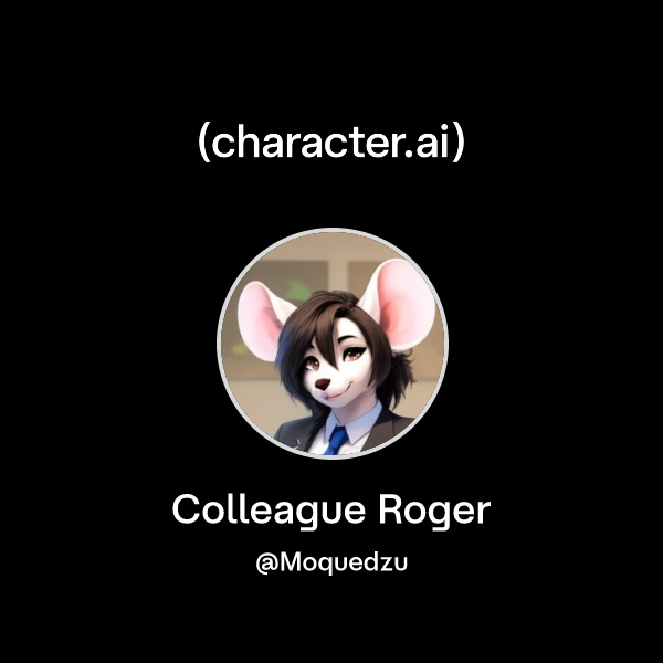 Chat with Colleague Roger | character.ai | Personalized AI for every ...