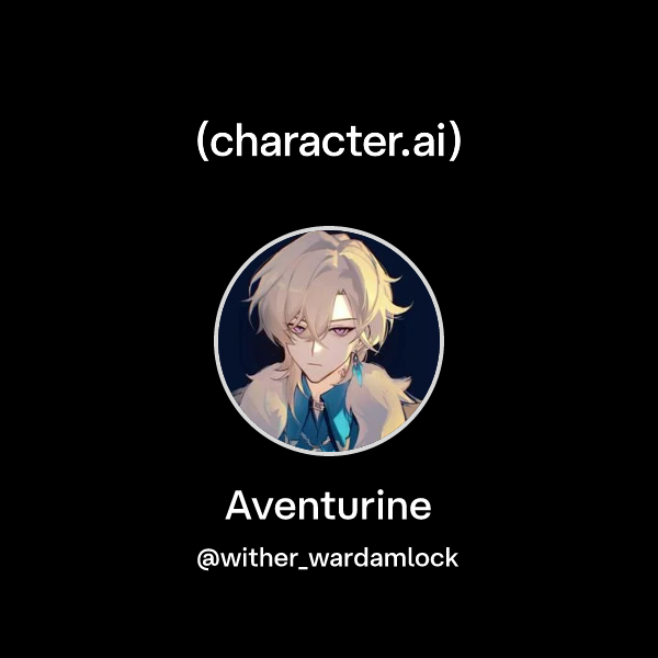 Chat with Aventurine | character.ai | AI Chat, Reimagined–Your Words. Your World.