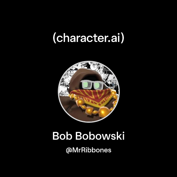 Chat with Bob Bobowski | character.ai | AI Chat, Reimagined–Your Words ...