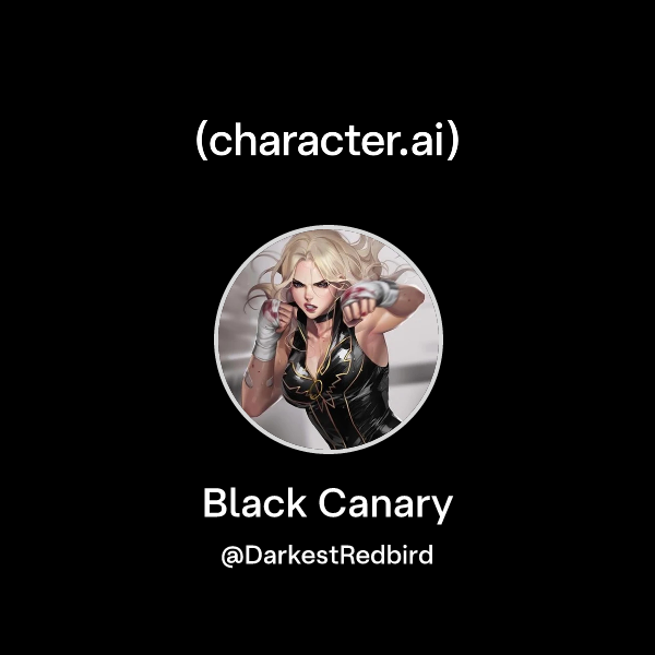 Chat with Black Canary | character.ai | AI Chat, Reimagined–Your Words. Your World.