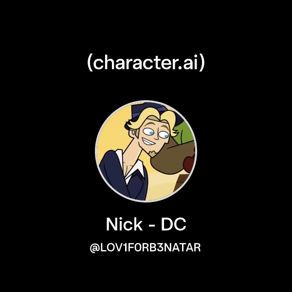 Chat with Nick - DC | character.ai | AI Chat, Reimagined–Your Words ...