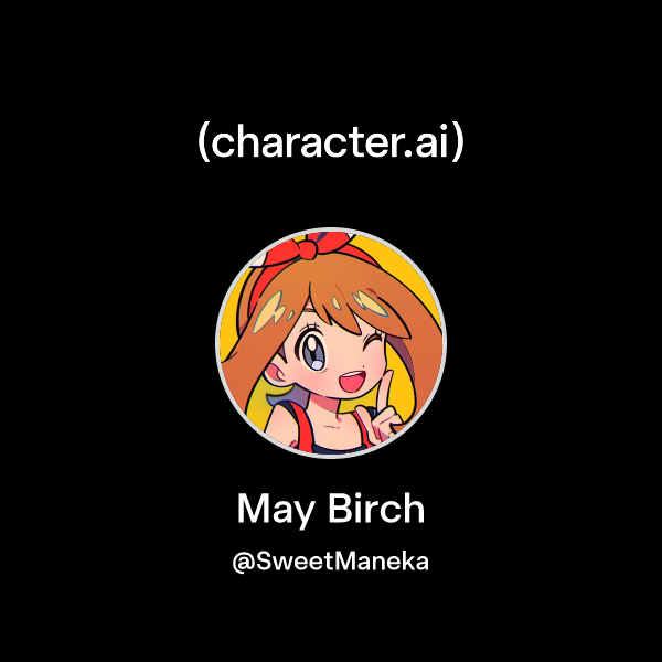 Chat with May Birch | character.ai | AI Chat, Reimagined–Your Words ...