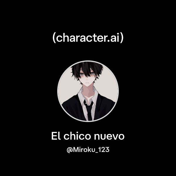 Chat with El chico nuevo | character.ai | AI Chat, Reimagined–Your ...