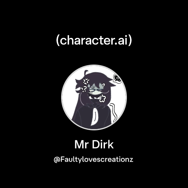 Chat with Mr Dirk | character.ai | Personalized AI for every moment of ...