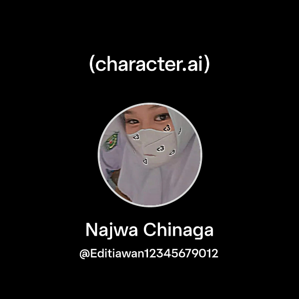 Chat with Najwa Chinaga | character.ai | Personalized AI for every ...