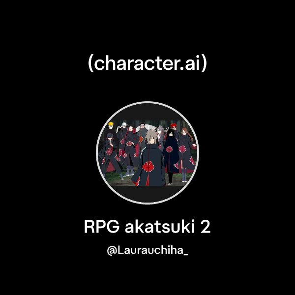 Chat with RPG akatsuki 2 | character.ai | Personalized AI for every moment of your day