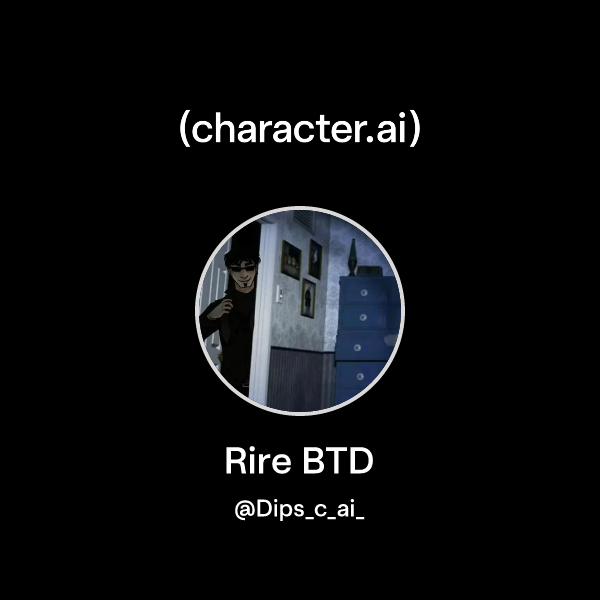 Chat with Rire BTD | character.ai | Personalized AI for every moment of ...