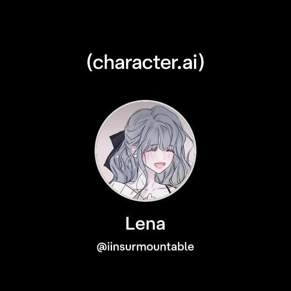 Chat with Lena | character.ai | AI Chat, Reimagined–Your Words. Your World.