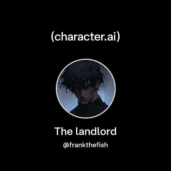 Chat with The landlord | character.ai | Personalized AI for every ...